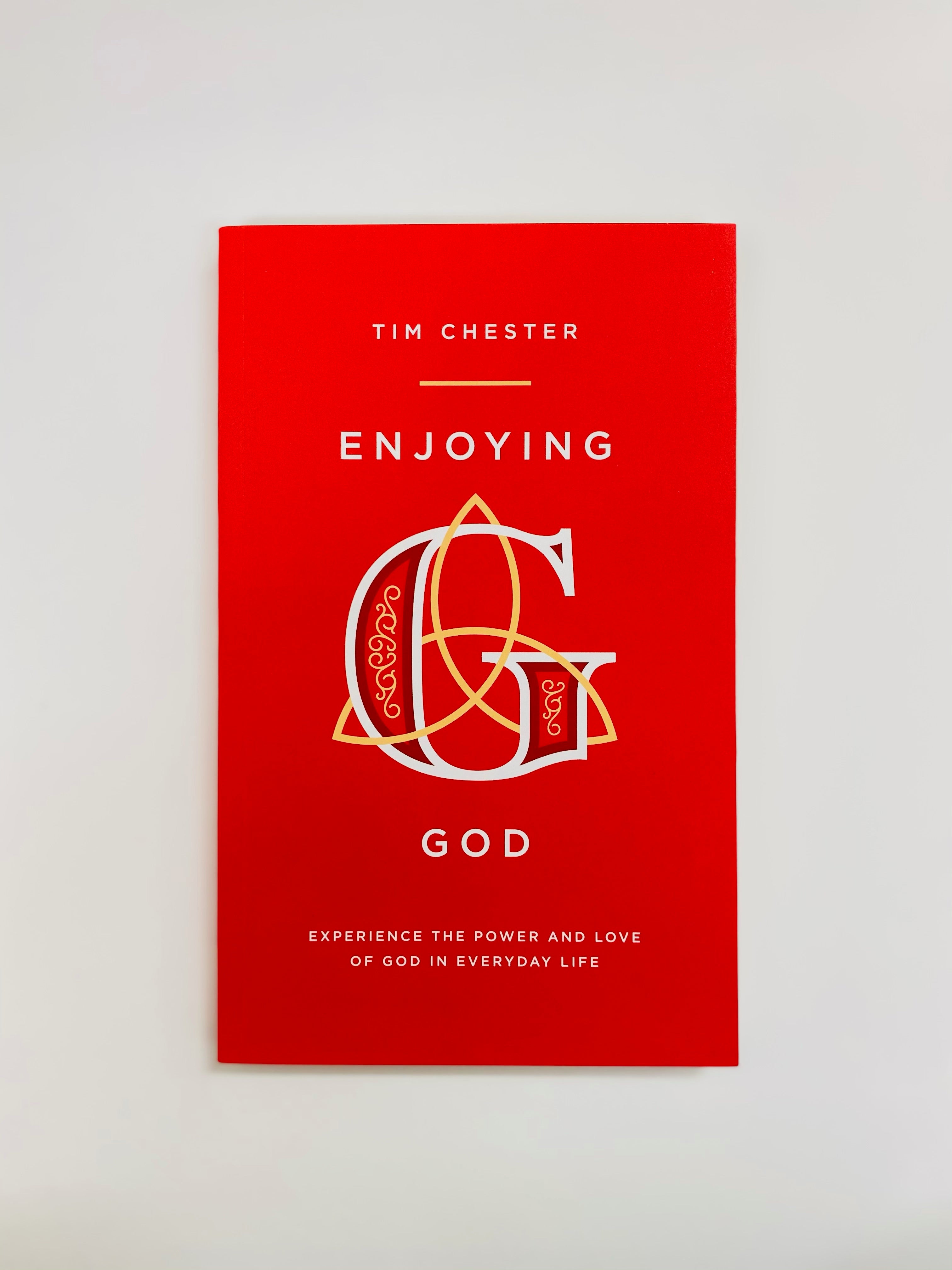 Enjoying God: Experience the Power and Love of God in Everyday Life ...