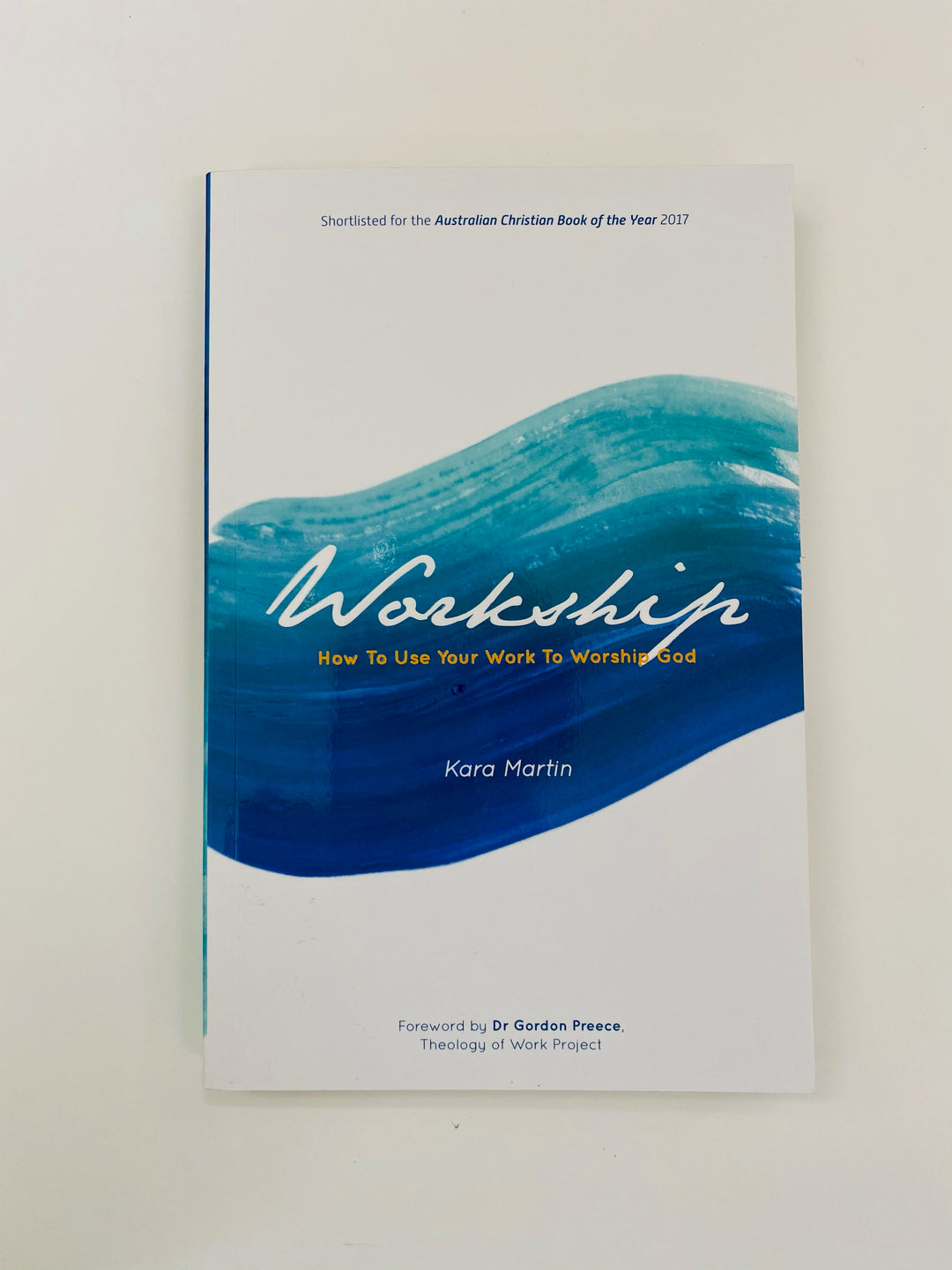 Workship: How to Use Your Work To Worship God – Jacobs Well Bookshop
